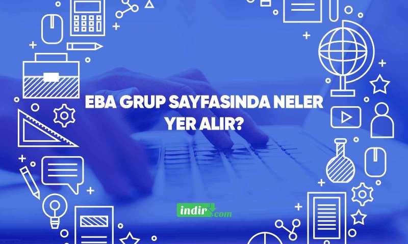 EBA grup sayfasında neler yer alır? - Haberler - indir.com
